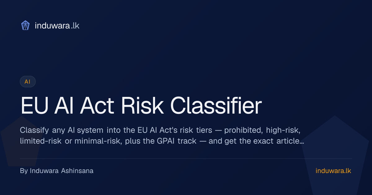 EU AI Act Risk Classifier — Is My AI System High-Risk? | induwara.lk